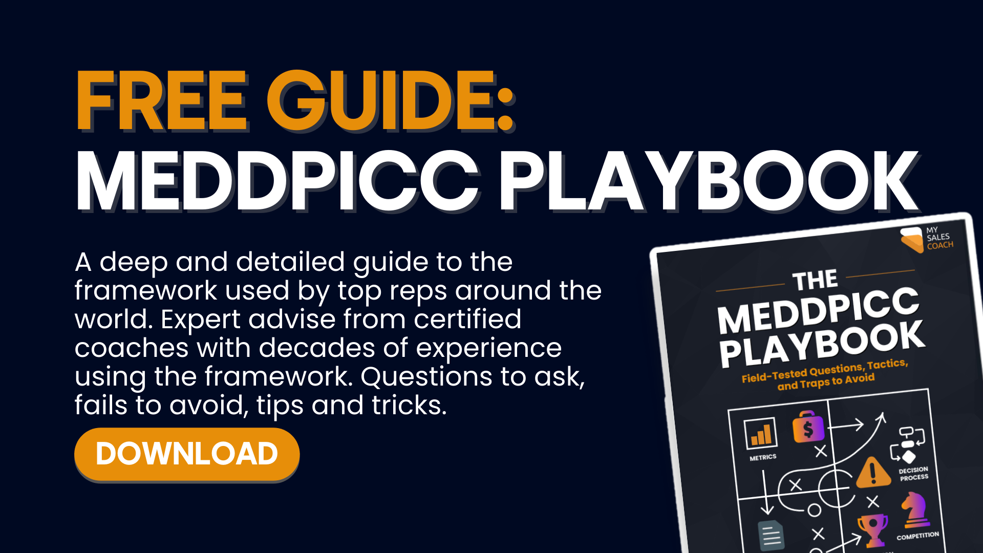 The MEDDPICC Playbook: Field Tested Questions, Tactics & Traps To Avoid